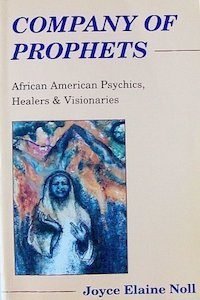Company of Prophets: African American Psychics, Healers and Visionaries ...